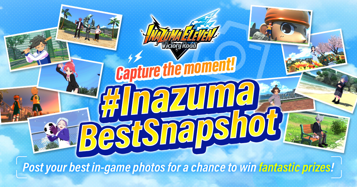 Capture the moment! #InazumaBestSnapshot | INAZUMA ELEVEN: Victory Road